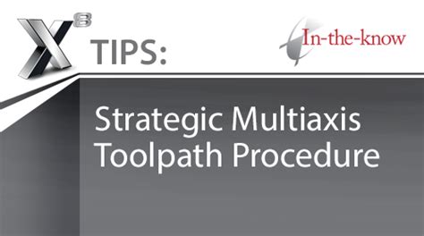 X8 Tips Strategic Multiaxis Toolpath Procedure In House Solutions