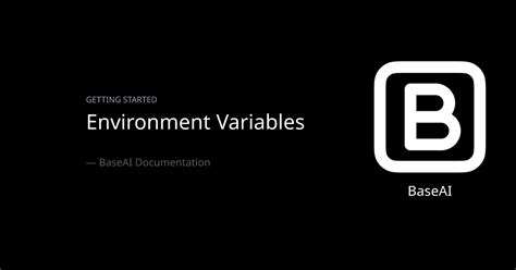 Environment Variables Getting Started Baseai