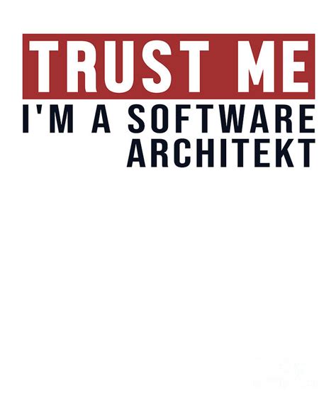Trust Me Im Software Architekt Software Architect Digital Art By Marco