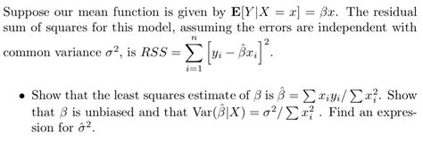 Solved Suppose our mean function is given by E YX x βx Chegg com