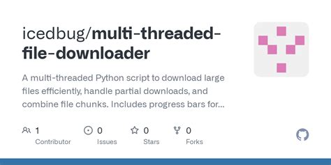 Github Icedbugmulti Threaded File Downloader A Multi Threaded