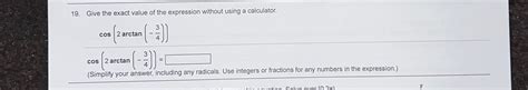 solved give the exact value of the expression without using