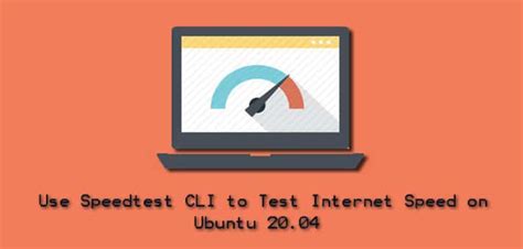 Use Speedtest CLI To Test Internet Speed On Ubuntu LinuxWays