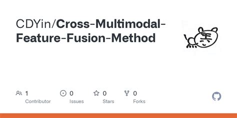 Github Cdyincross Multimodal Feature Fusion Method