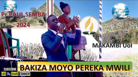 Paul Semba Bakiza Moyo Pereka Mwili Youtube
