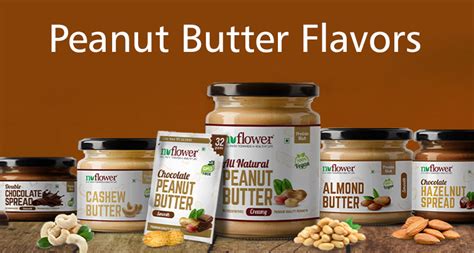Exploring The Rich Tapestry Of Peanut Butter Flavors Nuflower Foods