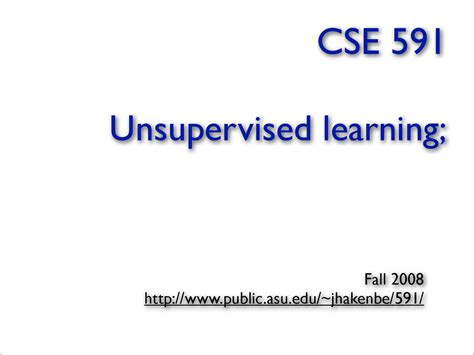 unsupervised learning lecture slides cse 591 docsity