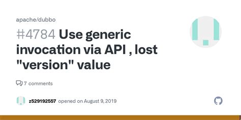 Use Generic Invocation Via Api Lost Version Value · Issue 4784 · Apachedubbo · Github