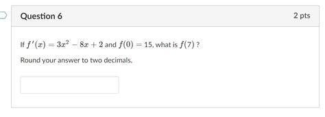 Solved Question 5 ﻿question 6if F X 3x2 8x 2 ﻿and F 0 15