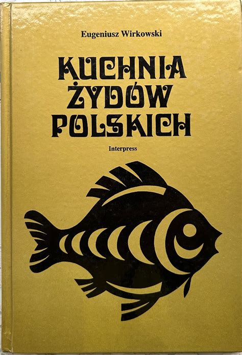 Kuchnia Żydów Polskich Eugeniusz Wirkowski Łódź Kup Teraz Na Allegro Lokalnie