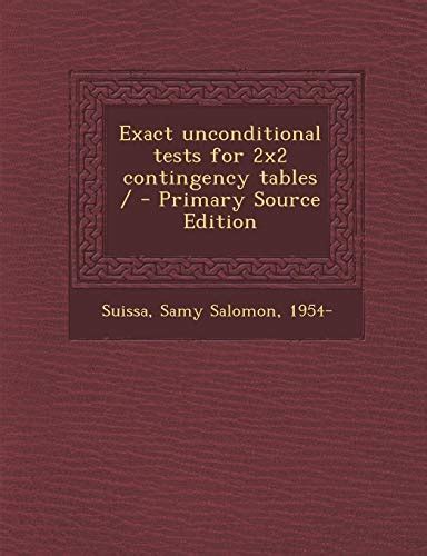 Exact Unconditional Tests For 2x2 Contingency Tables By Samy Salomon