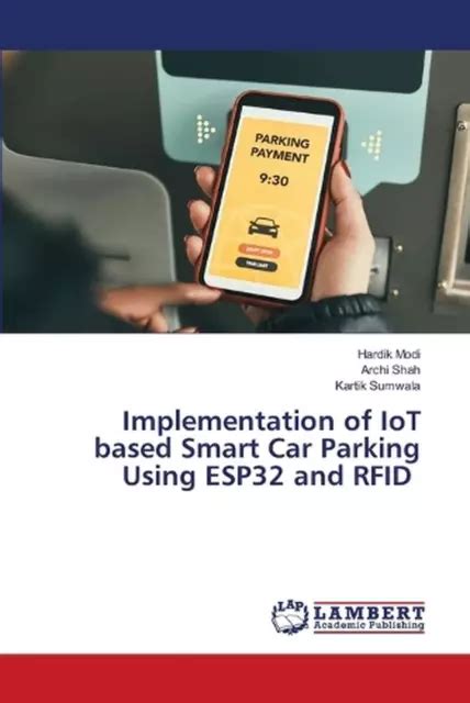 Implementation Of Iot Based Smart Car Parking Using Esp32 And Rfid By Hardik Mod £5349
