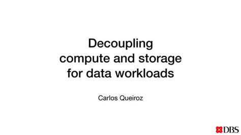 Decoupling Compute And Storage For Data Workloads Ppt