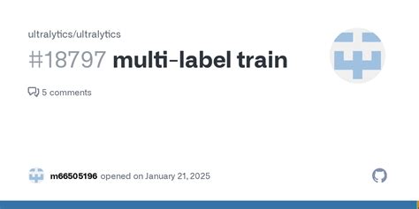 Multi Label Train · Issue 18797 · Ultralyticsultralytics · Github
