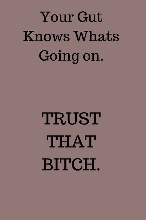 Trust Your Intuition Always Doubt Quotes Thinking Quotes Guts Quotes