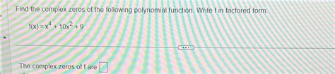 Solved Find The Complex Zeros Of The Following Polynomial