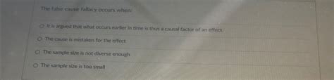 Solved The False Cause Fallacy Occurs When It Is Argued That