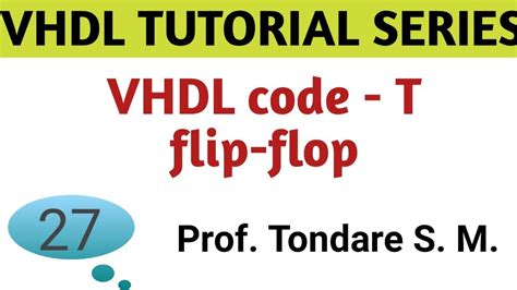vhdl code of t flip flop using behavioral style of modelling youtube