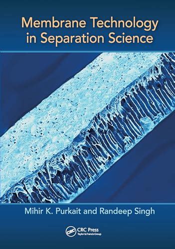 Membrane Technology In Separation Science Purkait Mihir Singh Randeep 9780367572105 Abebooks