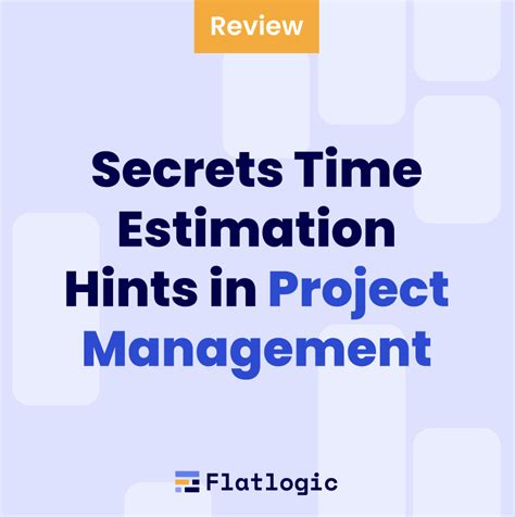 5 Secrets Time Estimation Hints In Project Management Flatlogic Blog