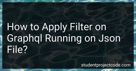 how to apply filter on graphql running on json file in 2024