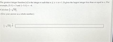 Solved The Greatest Integer Function X Is The Integer N