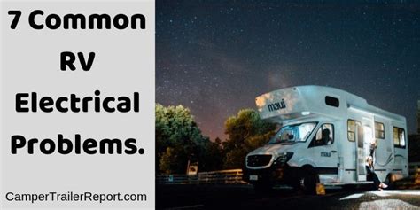 Common RV Electrical Problems Recreational Vehicles Electrical Problems Camper Maintenance