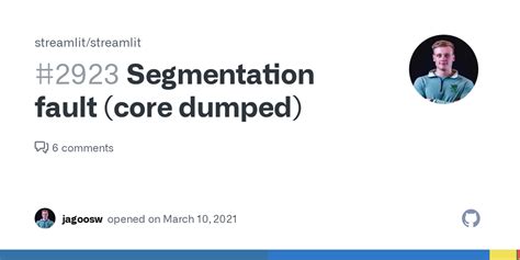 Segmentation Fault Core Dumped · Issue 2923 · Streamlitstreamlit · Github