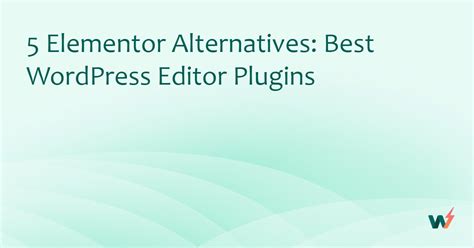 5 Elementor Alternatives Best Wordpress Editor Plugins Instawp