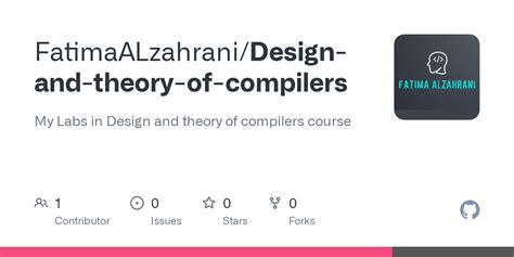 Github Fatimaalzahranidesign And Theory Of Compilers My Labs In Design And Theory Of