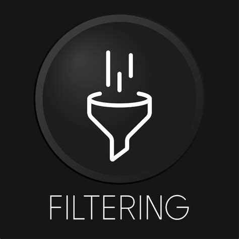 premium vector filtering minimal vector line icon on 3d button isolated on black background