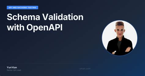 Schema Validation With Openapi Api And Backend Testing · Yuri Kan