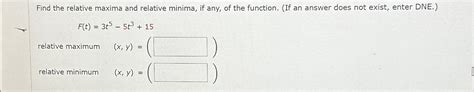 Solved Find The Relative Maxima And Relative Minima If Any