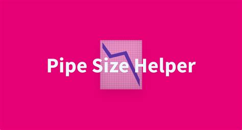 Pipe Size Helper A Hugging Face Space By Engr Arehmankhan786