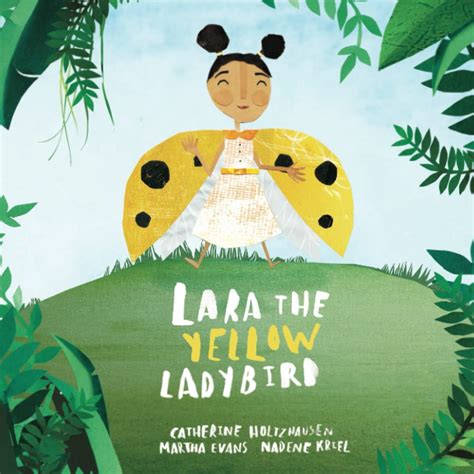 Lara The Yellow Ladybird Martha Evans Catherine Holtzhausen Amazon