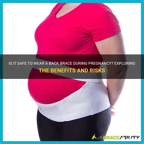 Is It Safe To Wear A Back Brace During Pregnancy Exploring The