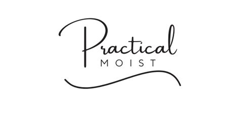 Moistpractical