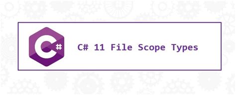 C 11 File Scoped Types Rdotnet