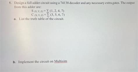 Solved 1 Design A Full Adder Circuit Using A 74138 Decoder