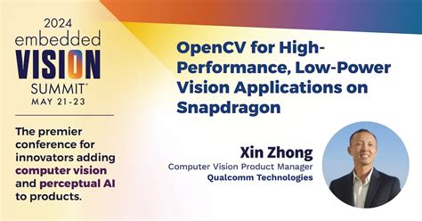 OpenCV For High Performance Low Power Vision Applications On Snapdragon Summit