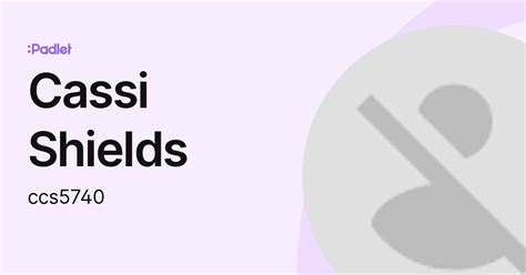 Cassi Shields Ccs5740 Profile Padlet