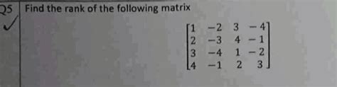 Solved Find The Rank Of The Following Matrix Chegg Com