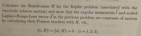 solved calculate the hamiltonian h for the kepler problem
