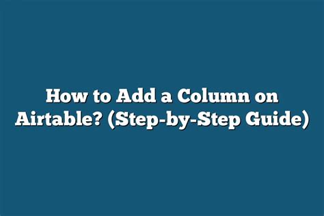 How To Add A Column On Airtable Step By Step Guide Tooling Ant