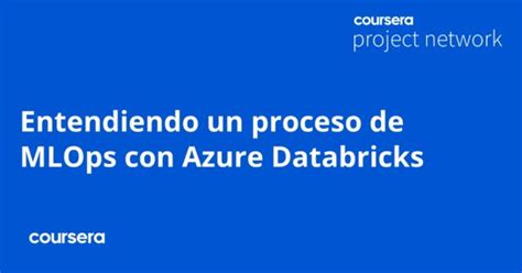 entendiendo un proceso de mlops con azure databricks coursya