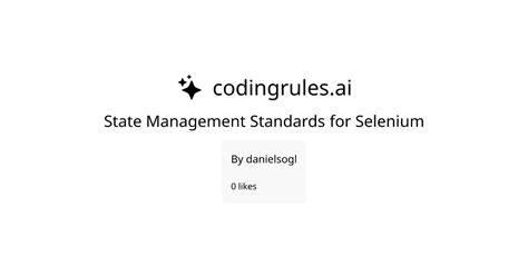 State Management Standards For Selenium Coding Rules Codingrulesai