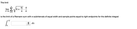 Solved The Limit Lim âˆš8 Wton Is The Limit Of Riemann Sum With N