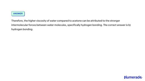 Solved What Intermolecular Forces Account For The Higher Viscosity Of