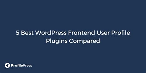 5 Best Wordpress Frontend User Profile Plugins Compared Profilepress