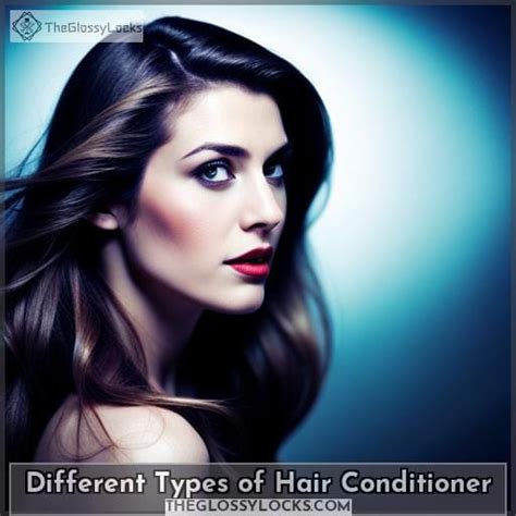 Different Types Of Hair Conditioner Understanding And Choosing The